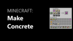 How to Make Concrete in Minecraft? White/Grey Powder [2021]