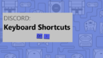 Discord Keyboard Shortcuts: Custom Keybinds & Hotkeys [2021]