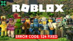 Fix: Roblox Error Code 524 Not Authorized to Join This Game