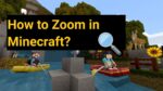 How to ZOOM in Minecraft? 3 WAYS in 2021 [Step-By-Step]