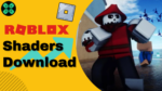 How to Get/Install Roblox Shaders EASILY? [Step-by-Step]