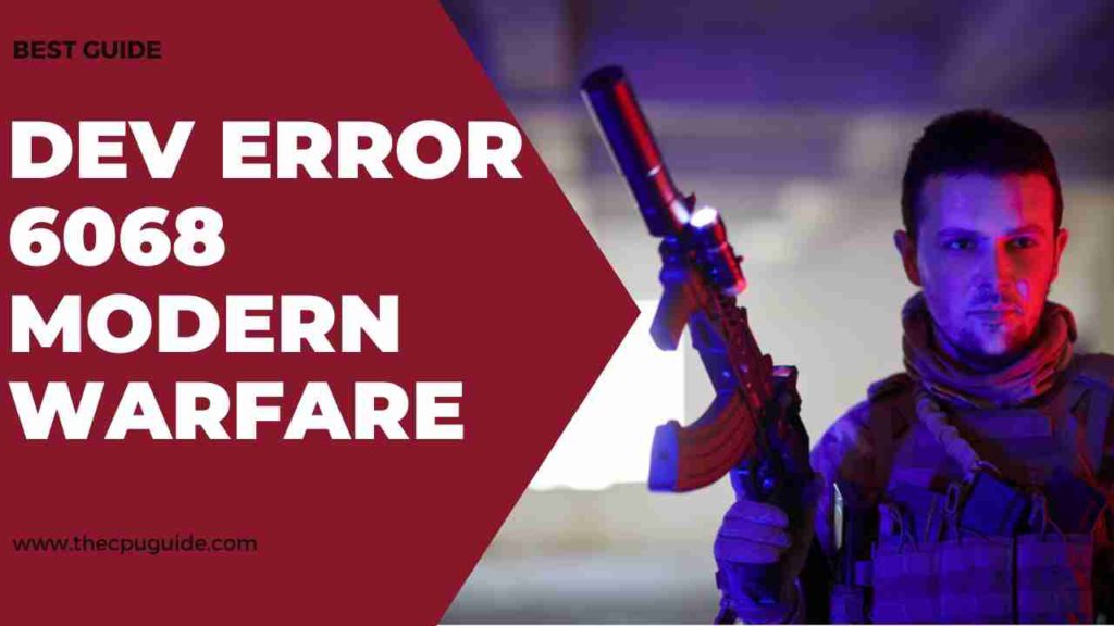 Dev Error 6068 Modern Warfare/Warzone? [100% FIXED 2025]