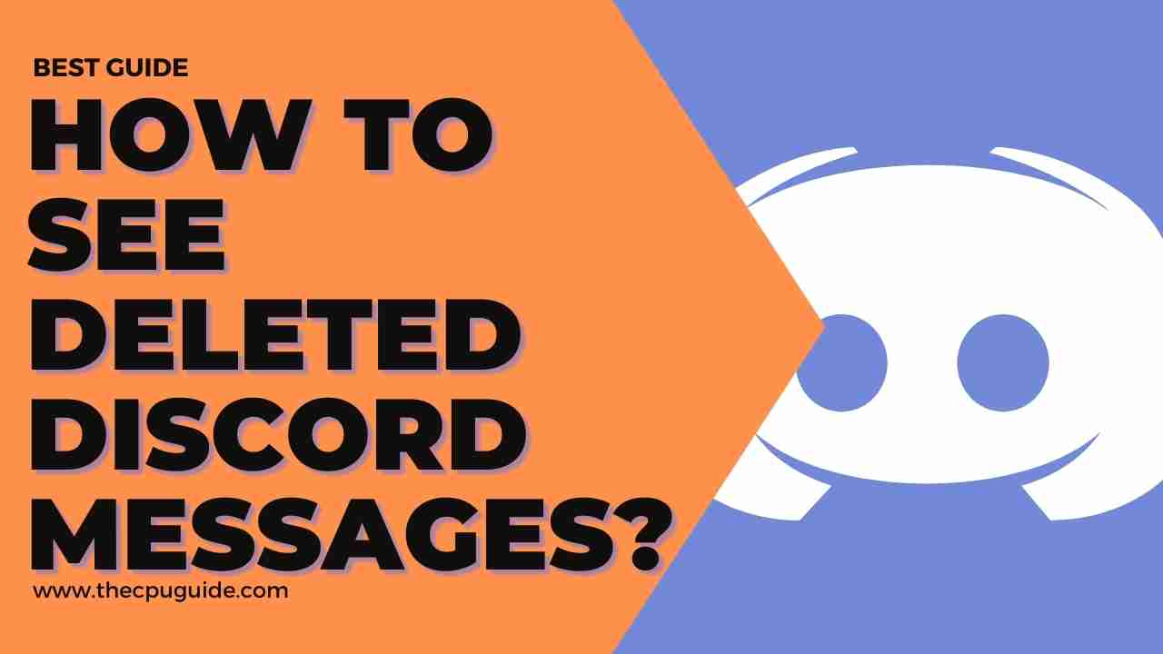 How To See Deleted Discord Messages Best GUIDE 2022 