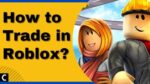 How to Trade in ROBLOX? EASY WAYS EXPLAINED [2025]