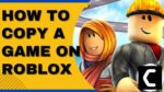 How to Copy a Game on Roblox? BEST GUIDE [2025]