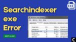 Searchindexer.exe: Windows Search Indexer? Best Fix [2025]