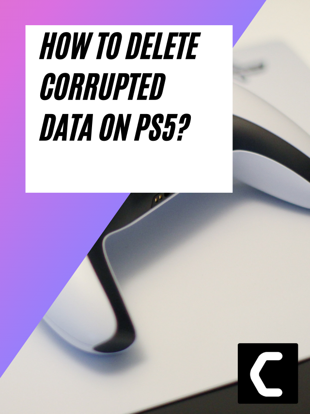 How To Delete Corrupted Data On PS5? BEST Guide