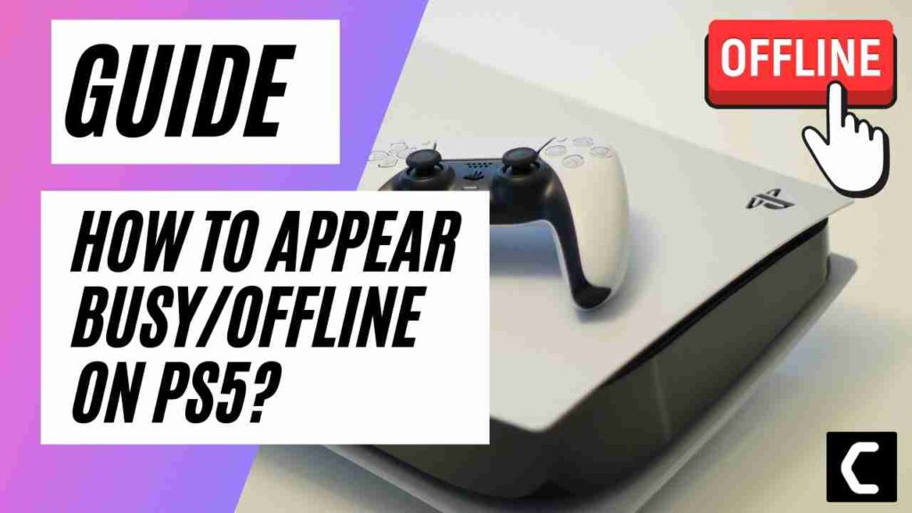 How To Appear Busy/Offline On PS5? BEST Method [2025]