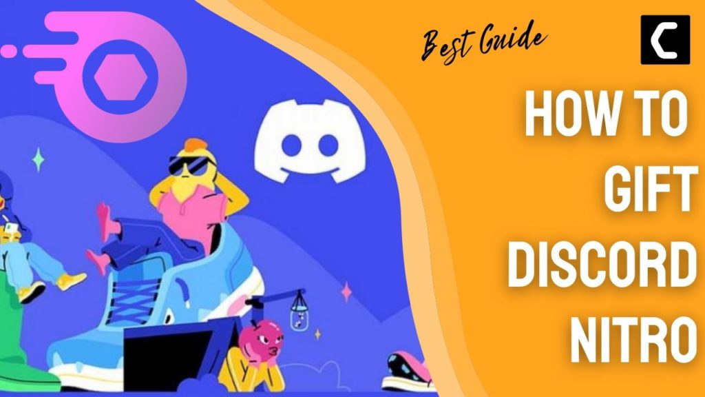 How To Gift Discord Nitro To Your Friends? BESt Guide [2025]