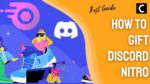 How To Gift Discord Nitro To Your Friends? BESt Guide [2025]
