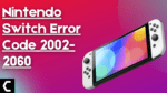 Nintendo Switch Error Code 2002-2060? Super Best Fix [2022]