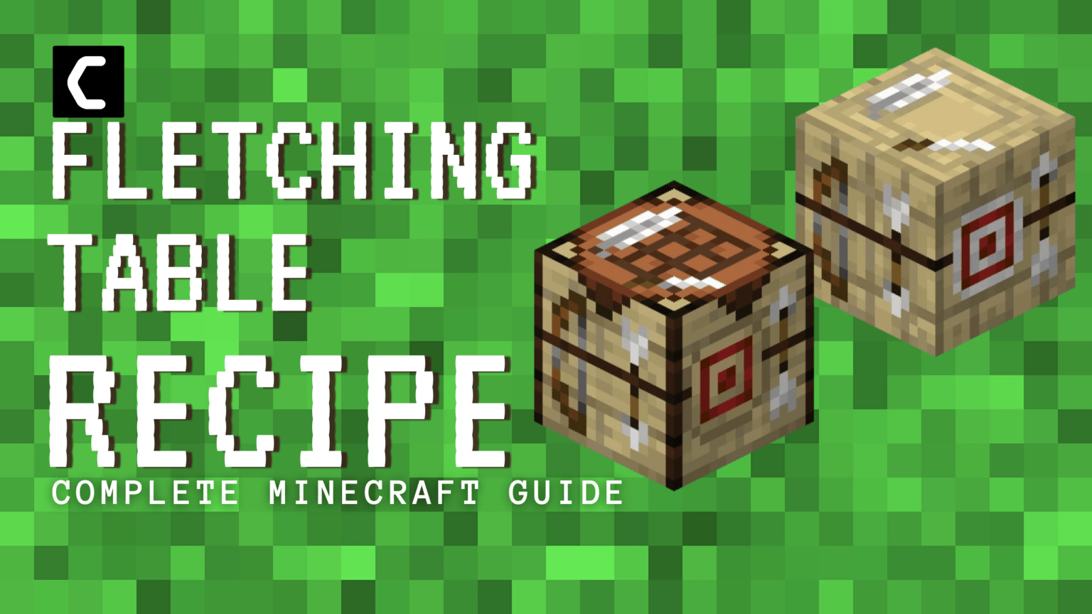 Fletching Table in Minecraft- How to Craft? [ 2 Easy Steps ]