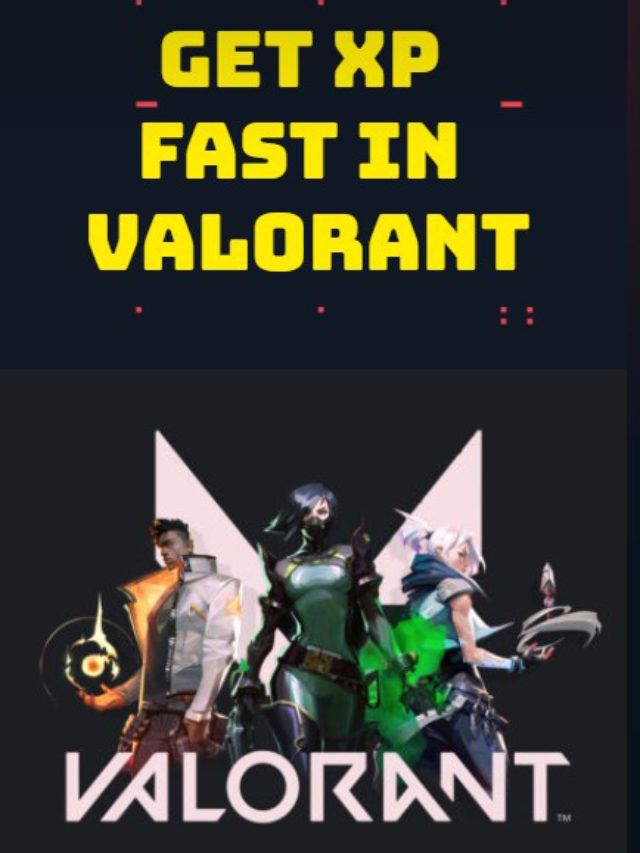 Best TIPS to Get XP Fast in Valorant? Earn Them ASAP