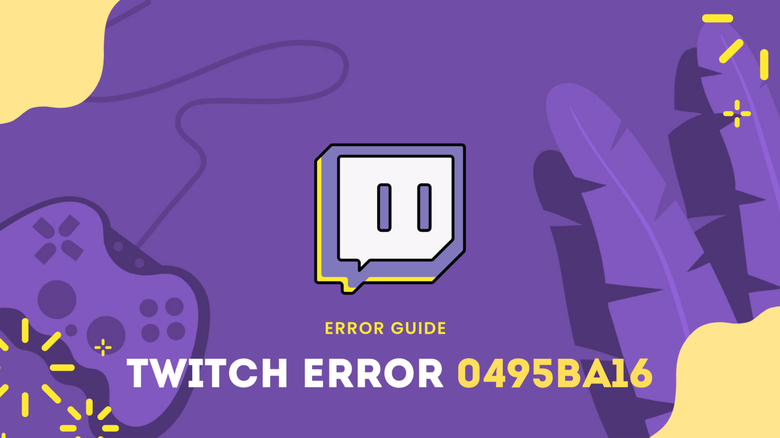 5 FIXES: Twitch Error Code 0495BA16 On PS4! [2025]