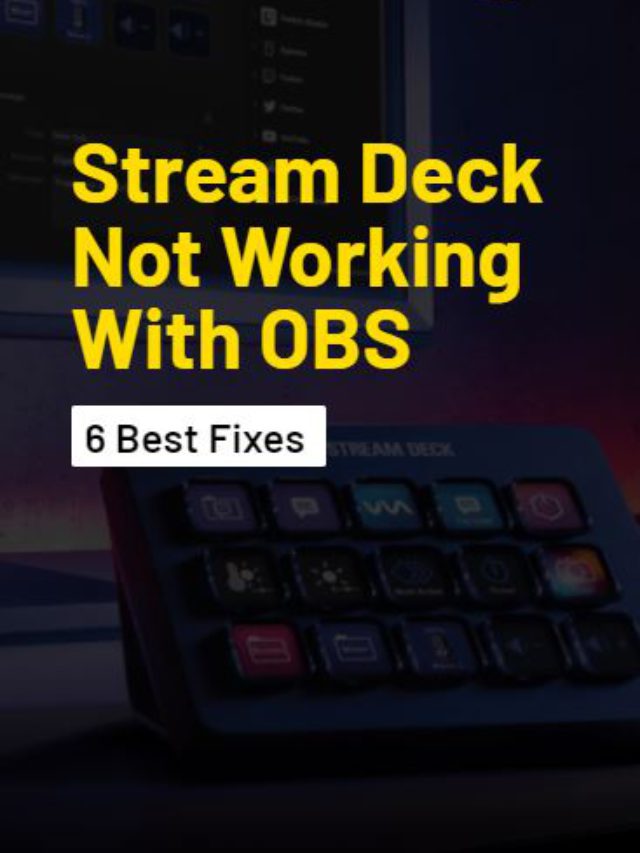 6 Ways To fix Stream Deck Not Working With OBS
