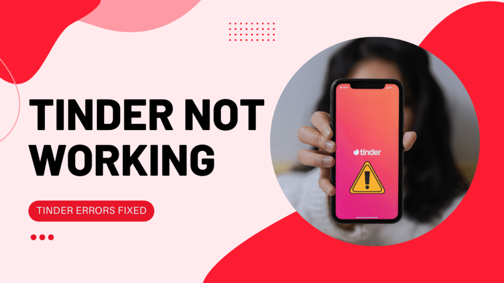 SOLVED: Tinder Not Working On IOS & Android [2026]