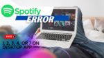 FIXED: Spotify Error Code 1, 2, 3, 4, Or 7 On Desktop App