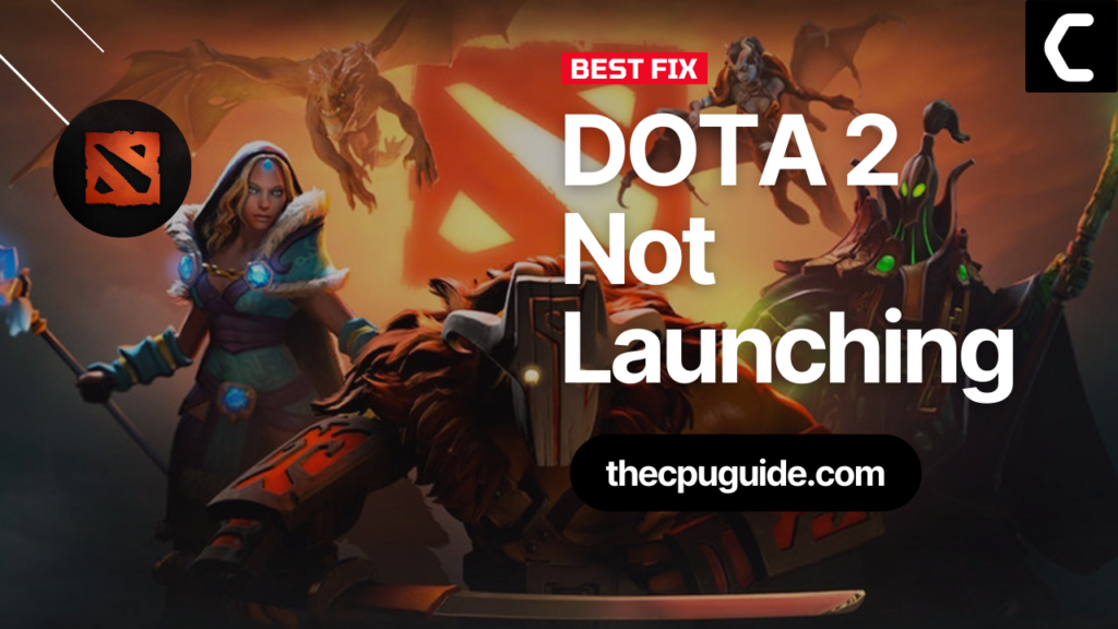 7 Best FIXES: DOTA 2 Not Launching/Stuck On Loading Screen!