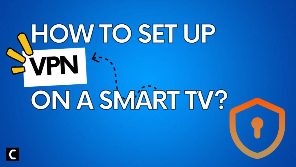 How To Set Up A VPN For Smart TV? 4 Step Method! – TCG