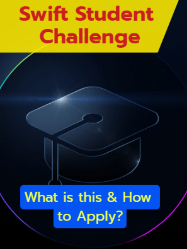 What is Swift Student Challenge? How to Apply in WWDC [2022]