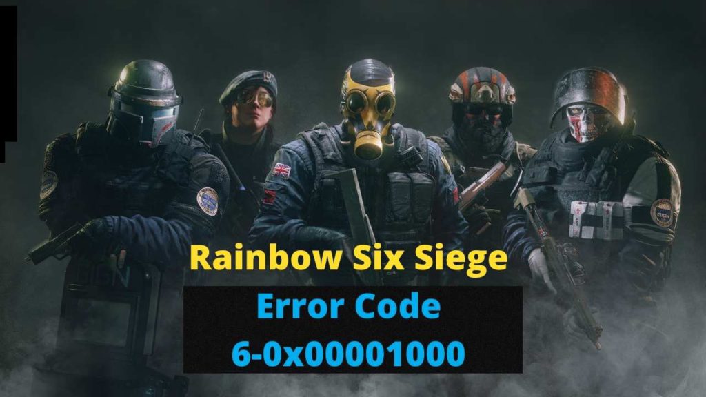 [9 EASY FIXES]: Rainbow Six Siege Error code 6-0x00001000