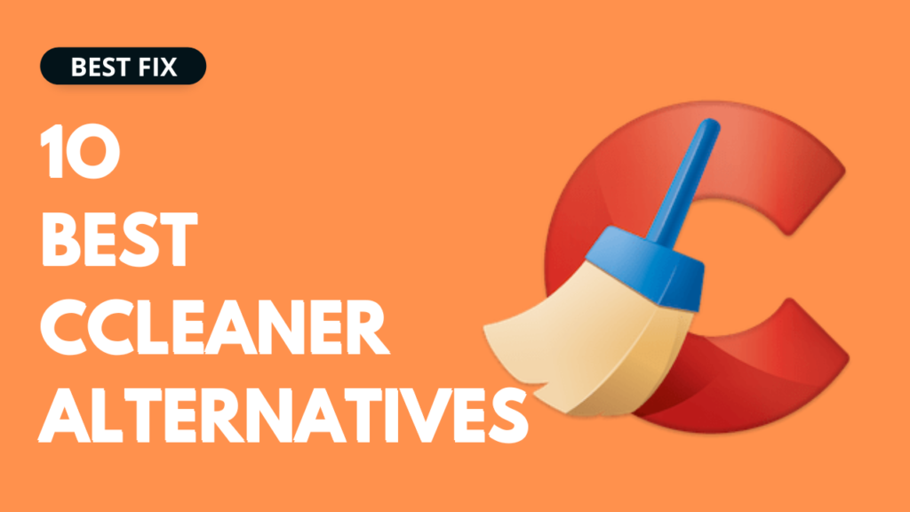 10 Best Free/Paid CCleaner Alternatives FOR YOU [2025]