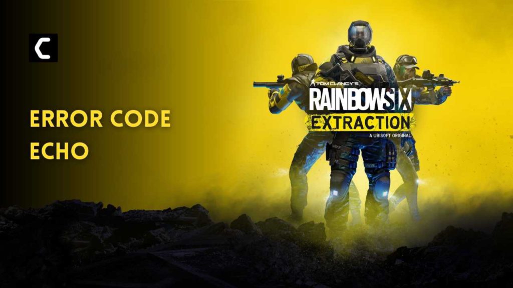 9 Fixes: Rainbow Six Extraction Error Code Echo [2025]