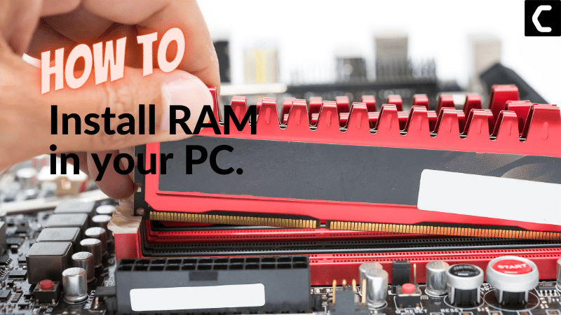 How To Install RAM On Your PC? What Suits You In 2023? -TCG