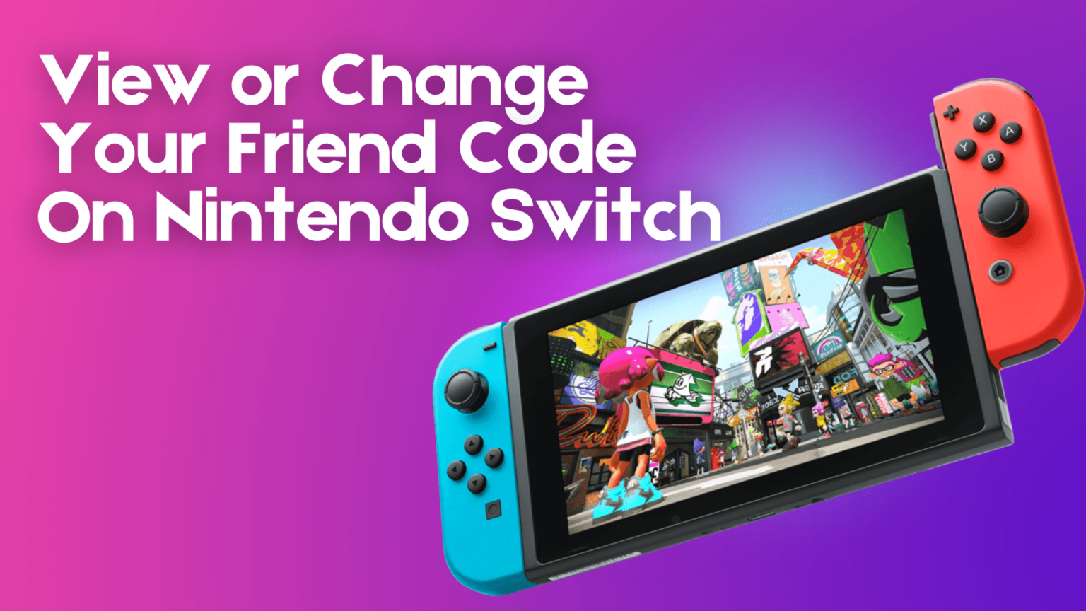 How to View or Change Your Friend Code on Nintendo Switch?