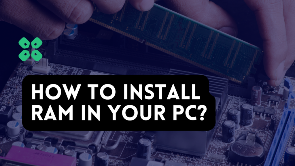 How to Install RAM on your PC? What Suits You in 2025? -TCG
