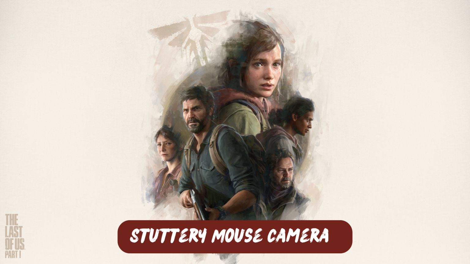 How to Fix Stuttery Mouse Camera Movement in The Last of Us Part 1 on ...