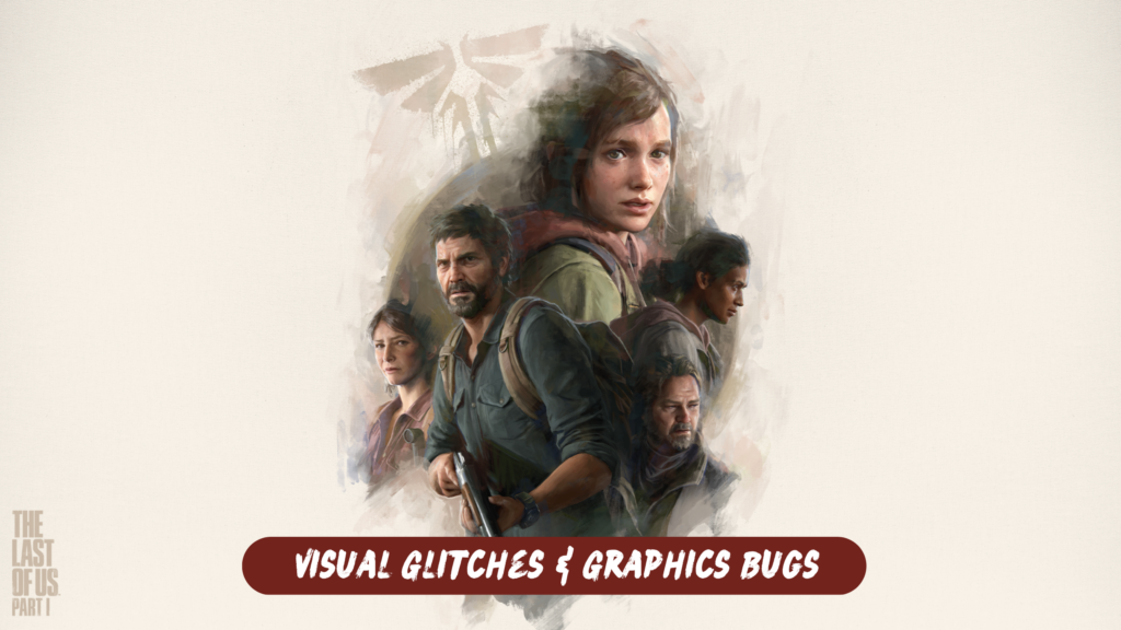 The Last Of Us Part 1 Pc Screen Flickering And Graphics Bugs Fixed Tcg