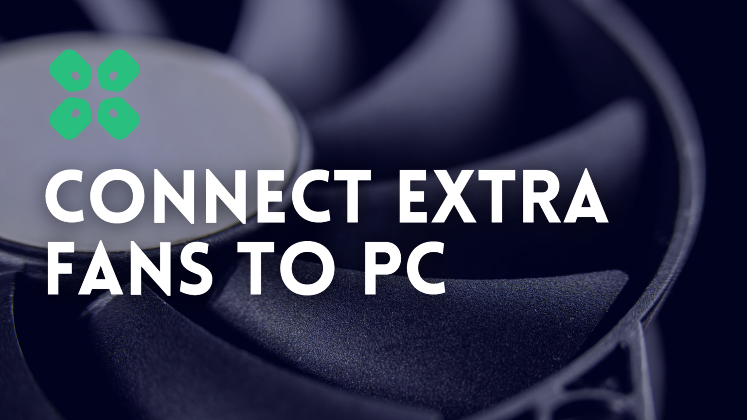 The Right Way to Connect Extra Fans to Motherboard