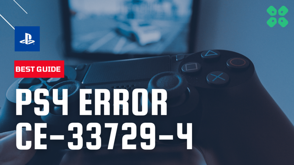 8 Quick Fixes: Error Code CE-33729-4 On PS4 [2025]
