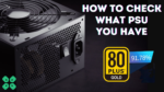 Powering Up: How to Identify Your PC's Power Supply Unit