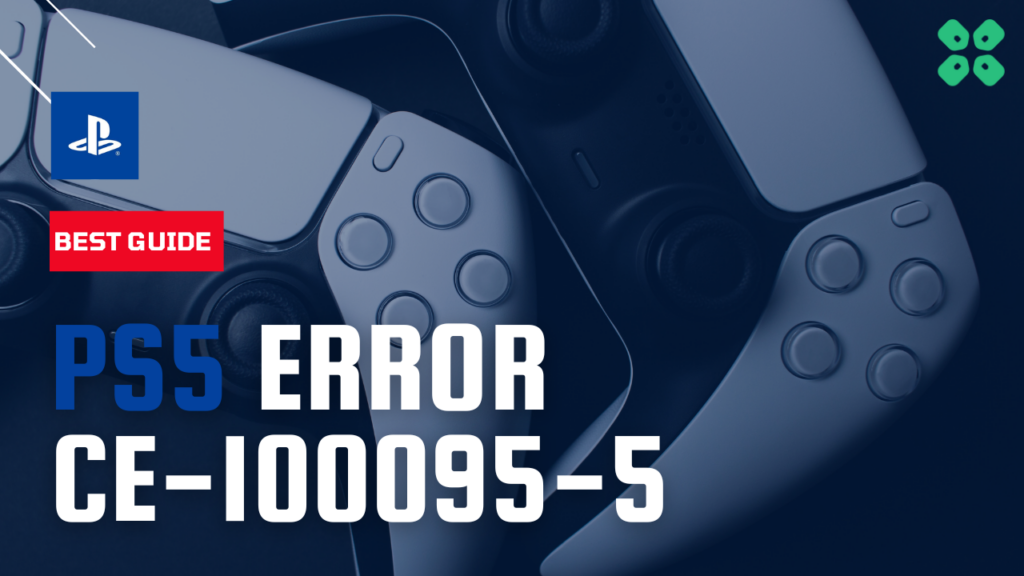PS5 Error Code CE-100095-5: Here are 8 FIXES!