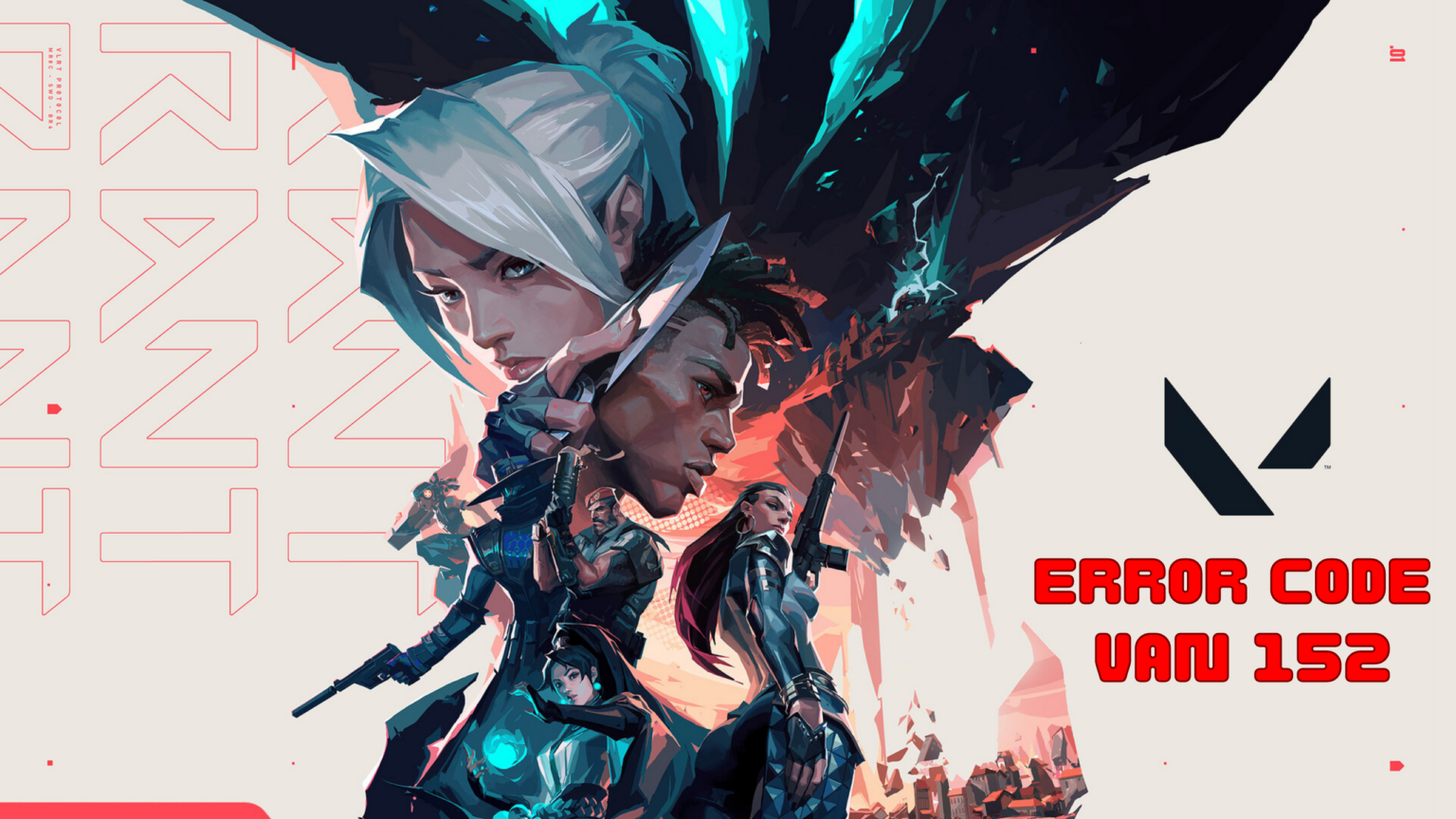 FIXED: Valorant Error Code VAN 152 - HWID/ Hardware ID Ban?
