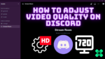 How to Adjust Video Quality On Discord [Super Guide] TCG