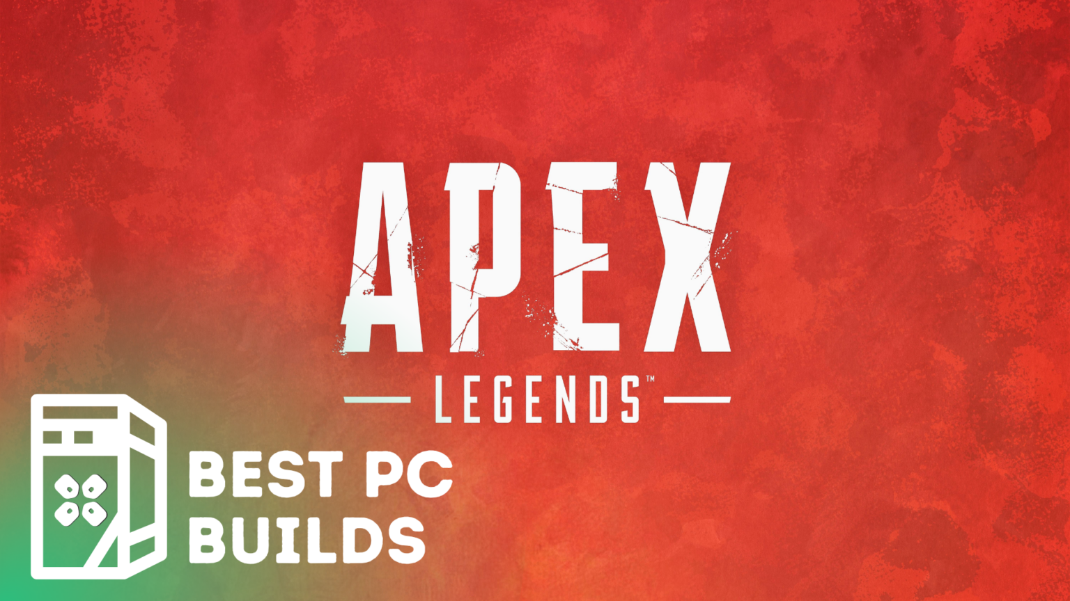 Best Gaming PC Builds for APEX Legends [1080p/4K]