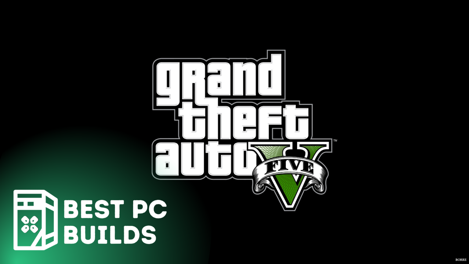 Best Gaming PC Builds for GTA 5 [1080p/4K] – TCG