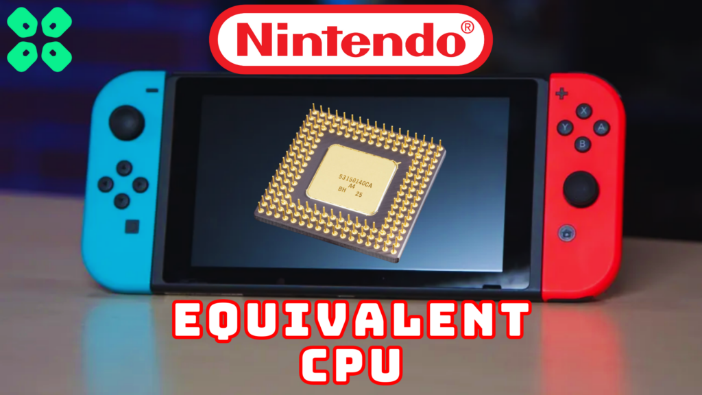 Which CPU is Equal to Nintendo Switch? From AMD and Intel