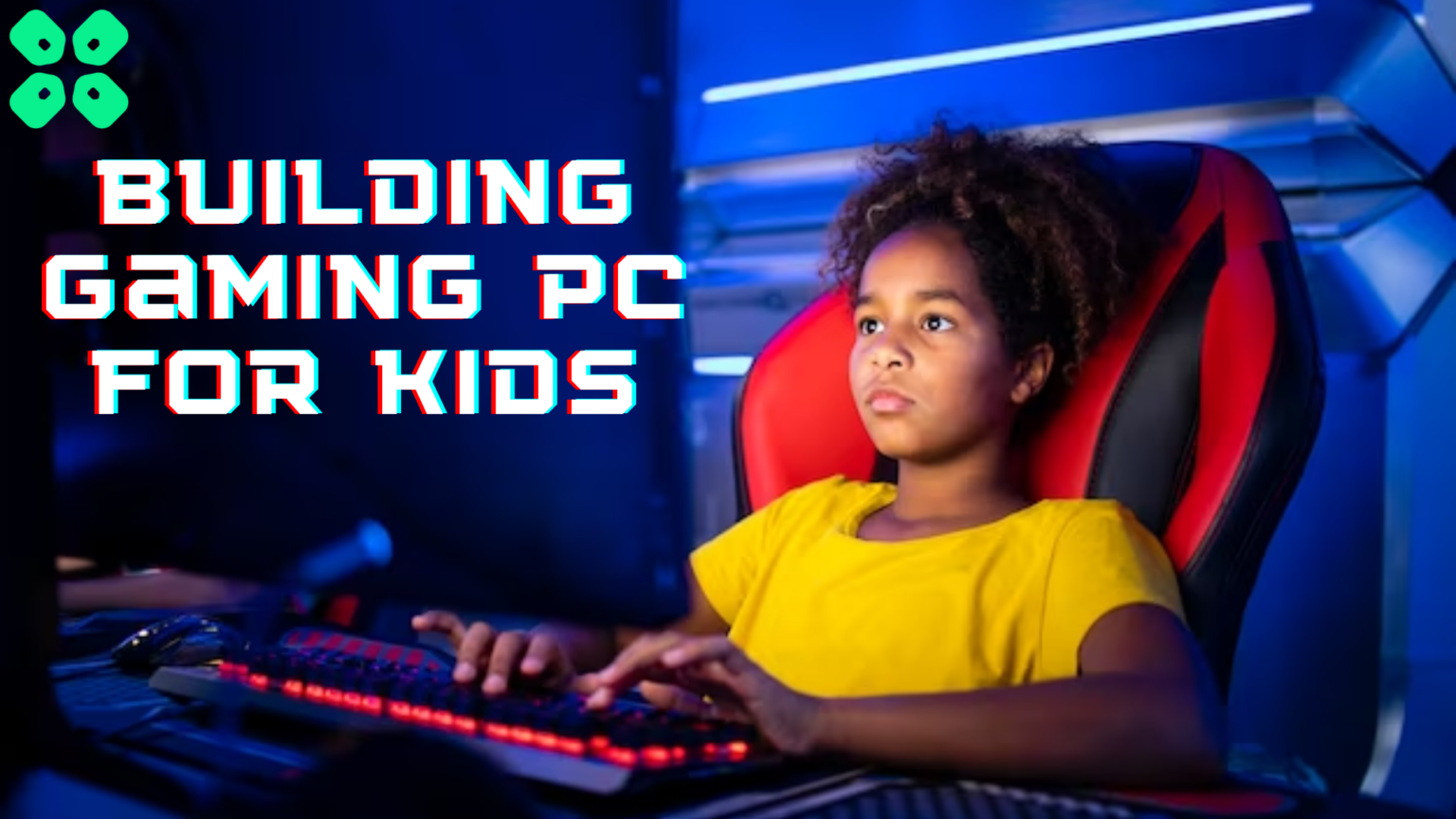 Building a Gaming PC for Kids? Keep These Factors in Mind