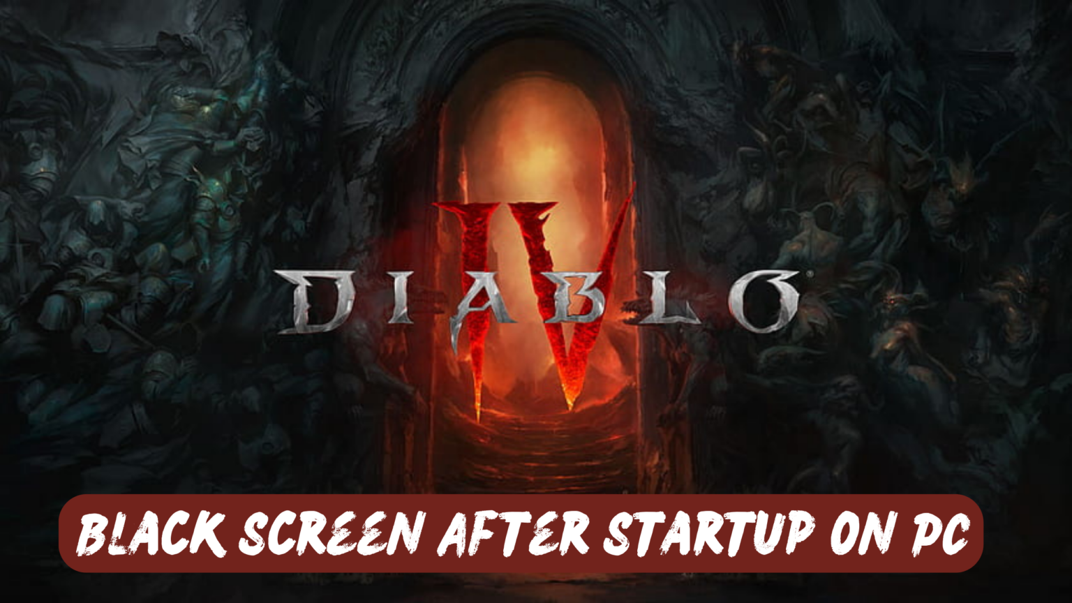 FIX: Diablo 4 "Black Screen After Startup" on PC?