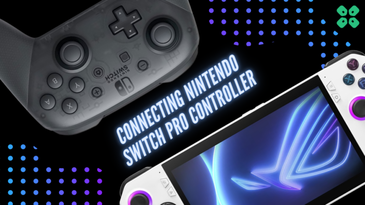 How to Connect Nintendo Switch Pro Controller With ROG Ally