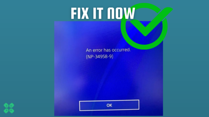 Easy FIXES For PS4 Error Code NP-34958-9 - [UPDATED 2025]