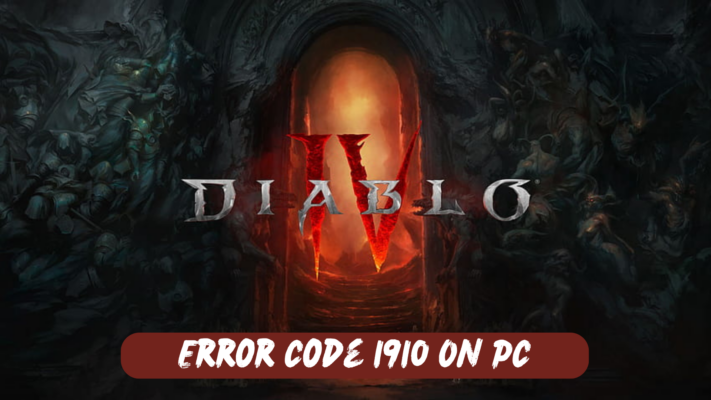 How To Fix Diablo 4 Error Code 1910 On PC: Best Fixes