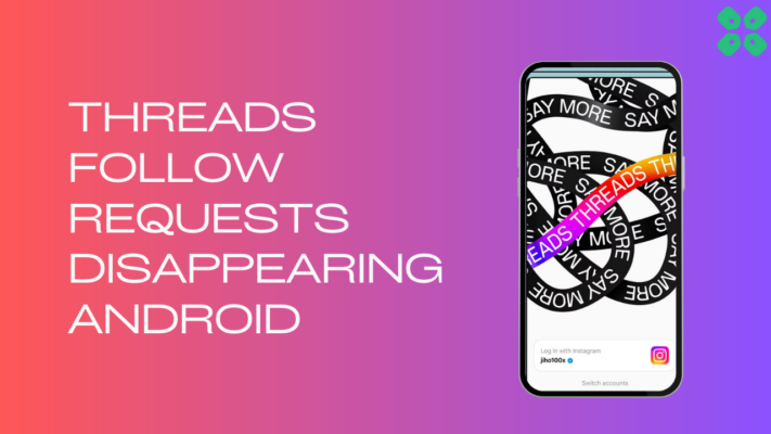 FIX: Threads Follow Requests Disappearing on Android