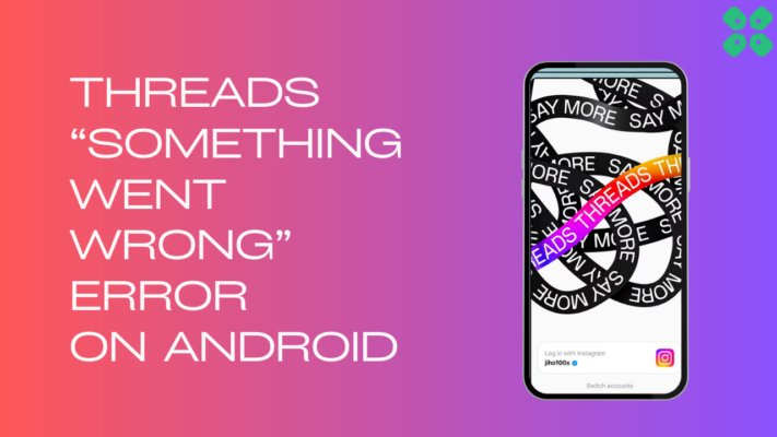 Fix: Threads "Sorry Something Went Wrong" Error on Android