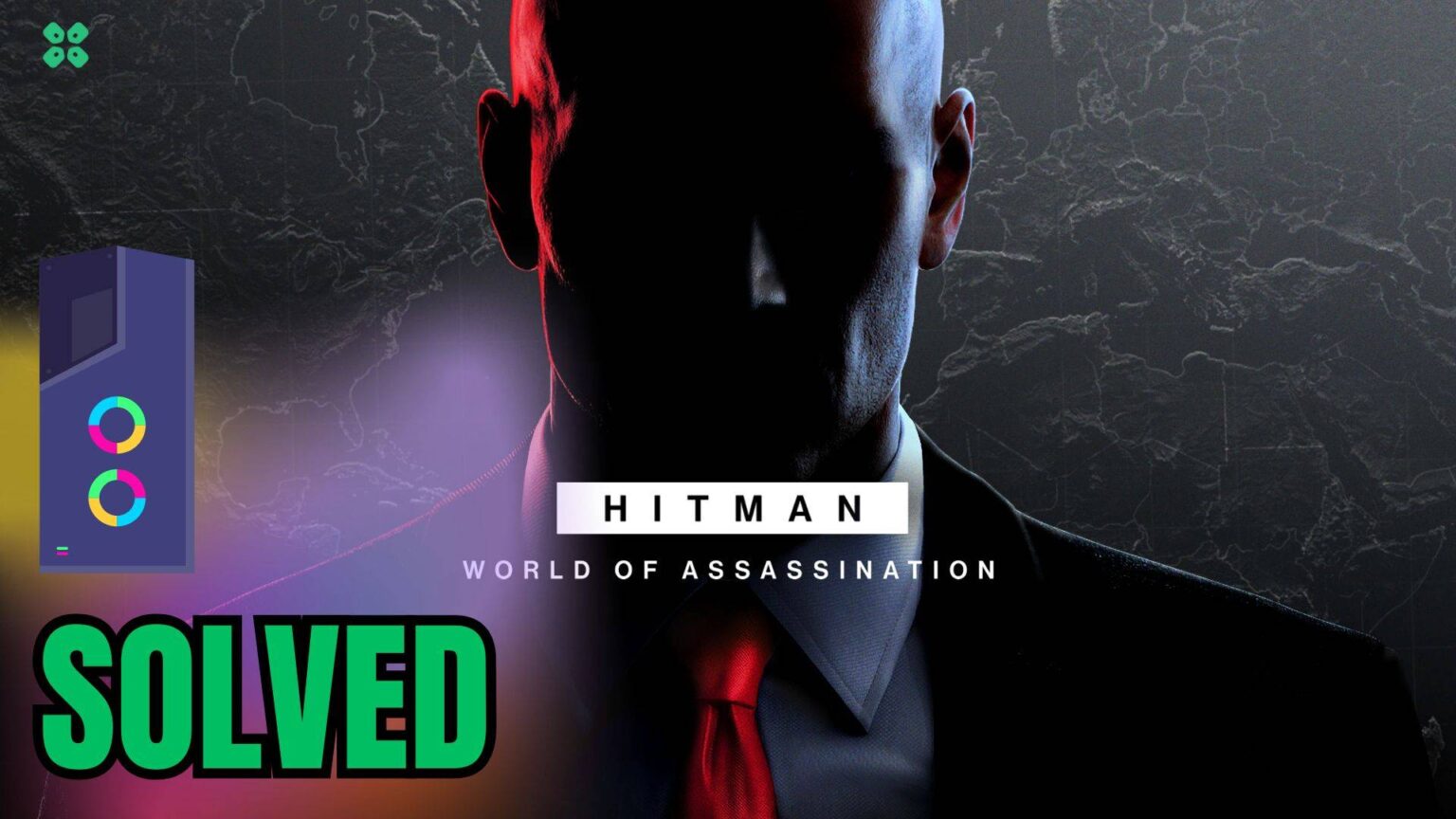 FIX: Hitman World of Assassination Crashing/Not Opening on PC