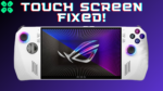 How to Fix Asus ROG Ally Touch Screen Not Working – TCG